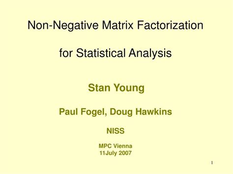 Ppt Non Negative Matrix Factorization For Statistical Analysis Stan