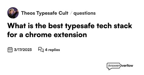 What Is The Best Typesafe Tech Stack For A Chrome Extension Theos Typesafe Cult