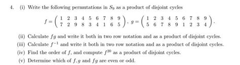 Solved 4. (i) Write the following permutations in S9 as a | Chegg.com
