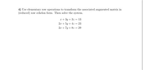 Solved Use Elementary Row Operations To Transform The