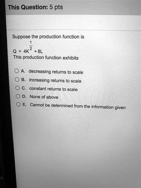 Solved This Question 5 Pts Suppose The Production Function Is Q 4k
