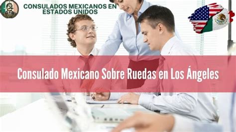 Consulado Mexicano Sobre Ruedas En Los Ángeles ️ Reservar Cita AquÍ