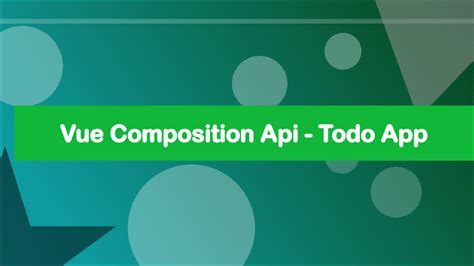 Vue Composition Api Todo App Gridsome Geek Blog
