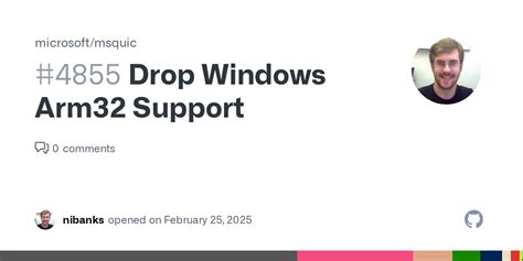 Drop Windows Arm32 Support · Issue 4855 · Microsoftmsquic · Github