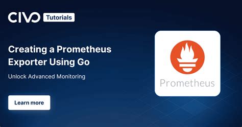 Build Your Own Prometheus Exporter In Go Unlock Advanced Monitoring