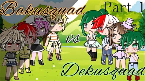 Bakusquad Vs Dekusquad Singing Battle Part 1 Gacha Club Youtube