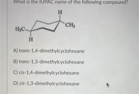 Solved What Is The IUPAC Name Of The Following Compound A Chegg