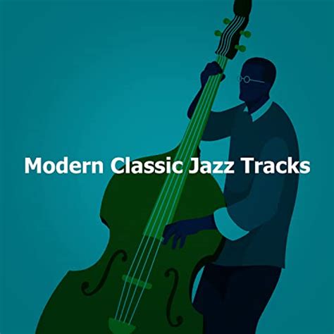 Play Modern Classic Jazz Tracks By Jazz Classico On Amazon Music