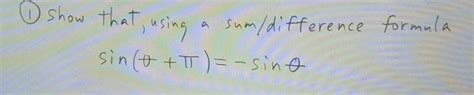 Solved ① show that using a sum difference formula sin t Chegg com