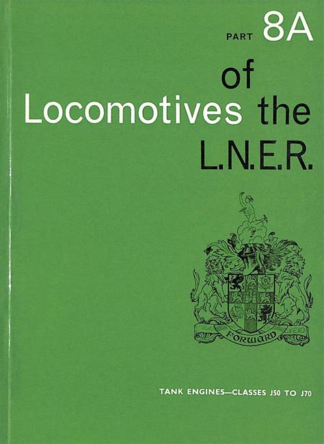 Locomotives Of The Lner Part 1 Preliminary Survey