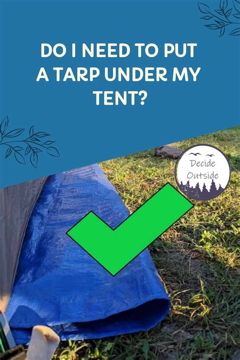 Do I Need To Put A Tarp Under My Tent Tarp Go Camping Tent