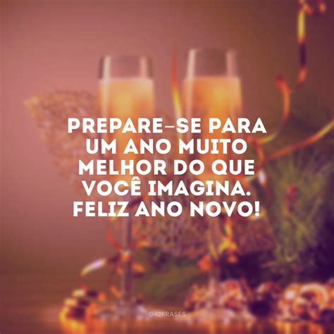 Um Ano Muito Melhor Do Que Você Imagina Feliz Ano Novo