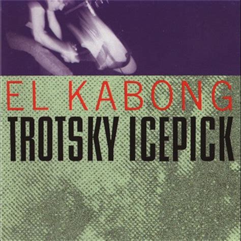 El Kabong Trotsky Icepick