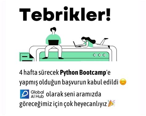 Global Ai Hub Tarafından Düzenlenen Python Bootcampe Kabul Edildiğimi