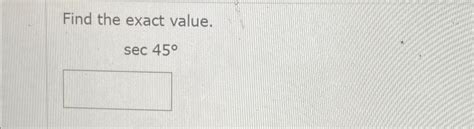 Solved Find The Exact Value Sec Chegg Com