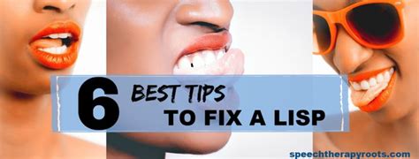 6 Best Tips To Fix A Lisp Speech Therapy Roots Blog Posts Lisp