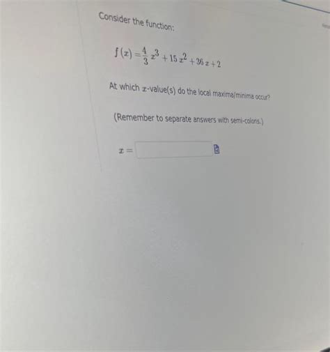 Solved Consider The Function F X 34x3 15x2 36x 2 At Which
