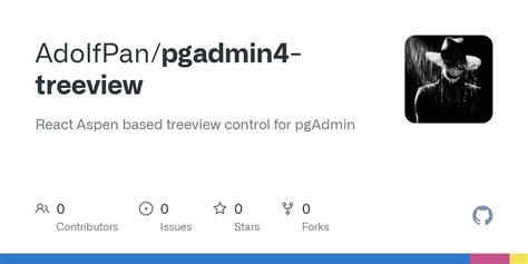 Github Adolfpanpgadmin4 Treeview React Aspen Based Treeview Control For Pgadmin