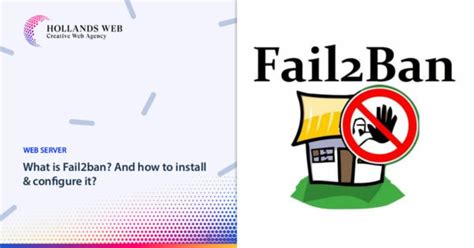 What Is Fail2ban And How To Install Configure It Hollands Web