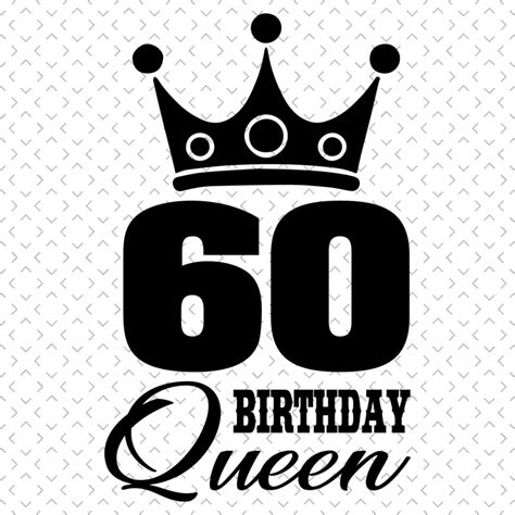 60 Birthday Queen Crown Svg Birthday Svg 60th Birthday Svg Inspire