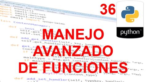 Manejo Avanzado De Funciones 36 Python Básico Para Gente De C C