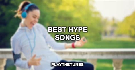 31 Best Hype Songs Of All Time 2023 List
