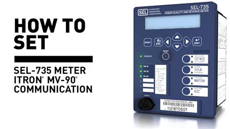 How To Set The Sel 735 Meter For Itron® Mv 90® Communication Youtube