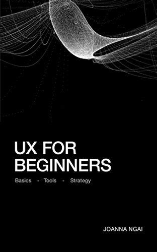 UX For Beginners A Practical Handbook On The Space Of User Experience