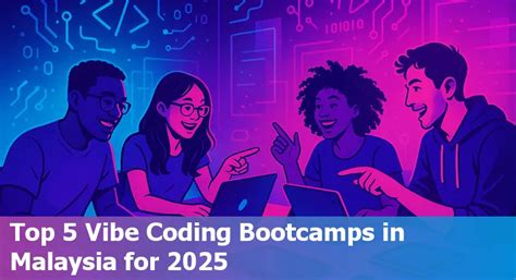 Top 5 Best Vibe Coding Bootcamps In Malaysia In 2025