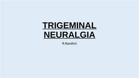 Trigeminal Neuralgia Ppt