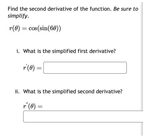 Solved Find The Second Derivative Of The Function Be Sure