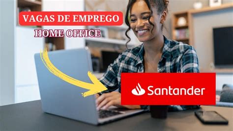 Você Está Em Busca De Uma Oportunidade De Trabalho Remoto Santander