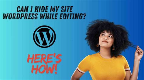 can i hide my site wordpress while editing here s how spiracle themes