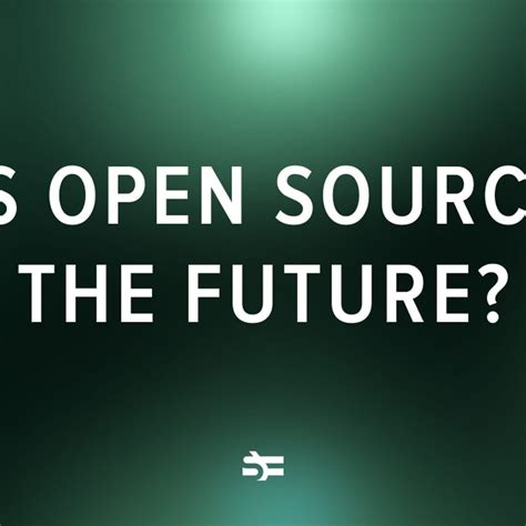 Is Open Source The Future Of Software Development Serokell