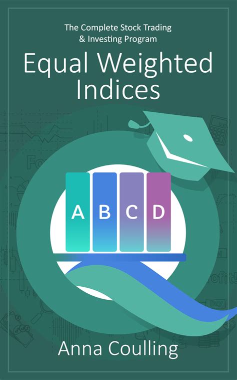 Equal Weighted Indices Learn Stock Trading And Investing At Quantum Trading