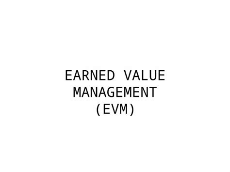 Ppt Earned Value Management Evm Introduction Evm Is A Project