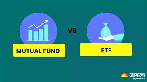 ETF vs Mutual Fund दन म कय हत ह अतर आपक लए नवश क कन स ह बसट ऑपशन जनए