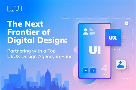 The Next Frontier Of Digital Design Partnering With A Top Ui Ux Design Agency In Pune