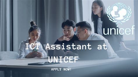 Exciting Career Opportunity Ict Assistant At Unicef For 2024 Apply