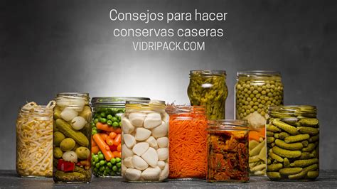 Cómo Hacer Conservas Caseras Tips Y Consejos