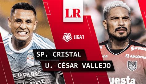 Sporting Cristal Vs César Vallejo Hora Y Canal Del Partidazo Por El