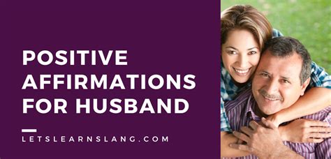 105 Positive Affirmations For Husband To Strengthen Your Love And