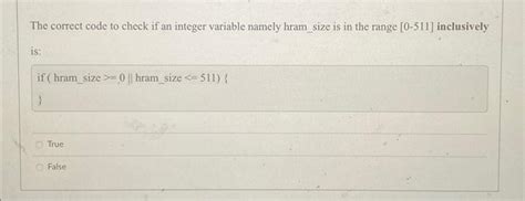 Solved The Correct Code To Check If An Integer Variable Chegg
