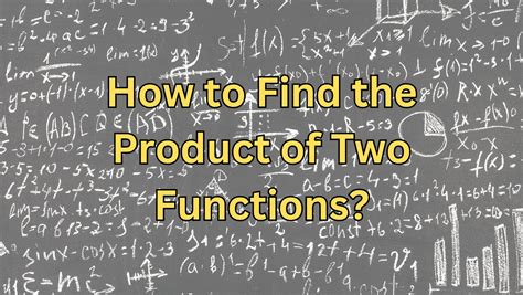 How To Find The Product Of Two Given Functions