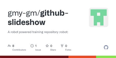 Github Gmy Gmgithub Slideshow A Robot Powered Training Repository Robot