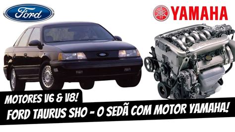 Ford Taurus Sho O SedÃ Com Motor Yamaha Youtube