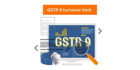 Understanding Gstr 9 Turnover Limits For Taxpayers