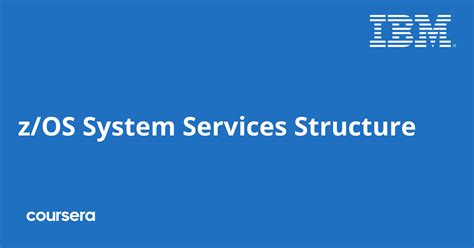 Z Os System Services Structure Coursera
