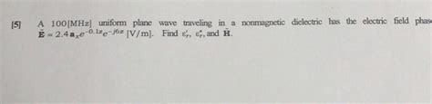 Solved 151 A 100 Mhz Uniform Plane Wave Traveling In A