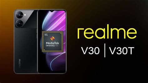 Realme V30 And V30T Launched Check Specifications Features And